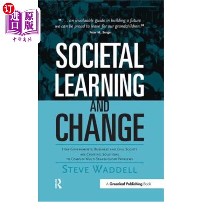 海外直订Societal Learning and Change: How Governments, Business and Civil Society Are Cr 社会学习与变革:政府、企业