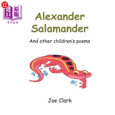 海外直订Alexander Salamander: And Other Children's Poems 亚历山大·蝾螈：和其他儿童诗