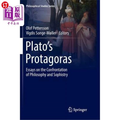 海外直订Plato's Protagoras: Essays on the Confrontation of Philosophy and Sophistry 柏拉图的《普罗泰戈拉:论哲学与诡