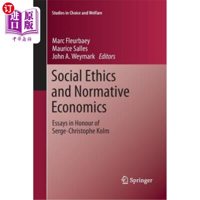 海外直订Social Ethics and Normative Economics: Essays in Honour of Serge-Christophe Kolm 社会伦理与规范经济学：纪念