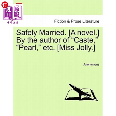 海外直订Safely Married. [A Novel.] by the Author of 