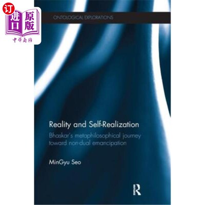 海外直订Reality and Self-Realization: Bhaskar's Metaphilosophical Journey Toward Non-Dua 现实与自我实现:巴斯卡尔通