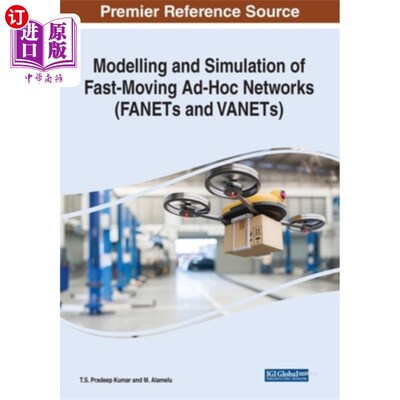 海外直订Modelling and Simulation of Fast-Moving Ad-Hoc Networks (FANETs and VANETs) 快速移动Ad-Hoc的建模与仿真