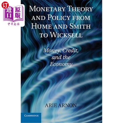 海外直订Monetary Theory and Policy from Hume and Smith to Wicksell: Money, Credit, and t 《从休谟、史密斯到威克塞尔