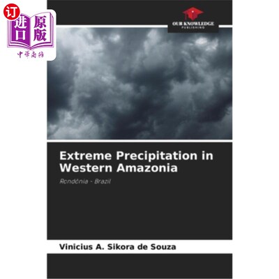 海外直订Extreme Precipitation in Western Amazonia 西亚马逊地区的极端降水