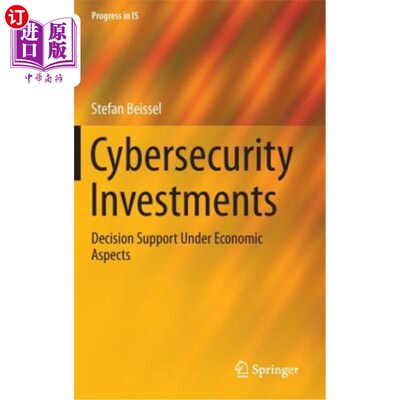 海外直订Cybersecurity Investments: Decision Support Under Economic Aspects 安全投资：经济方面的决策支持