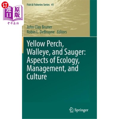 海外直订Yellow Perch, Walleye, and Sauger: Aspects of Ecology, Management, and Culture 黄鲈、黄眼鱼和沙格鱼:生态学