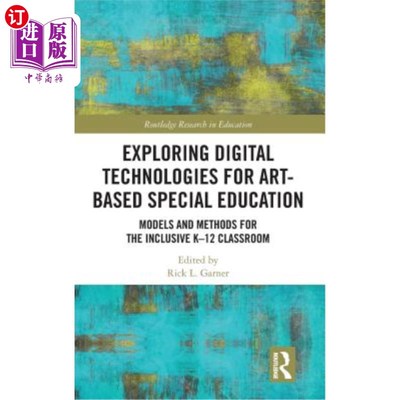 海外直订Exploring Digital Technologies for Art-Based Special Education: Models and Metho 探索基于艺术的特殊教育的数