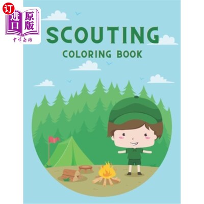 海外直订Scouting Coloring Book: Great Gift for Kids Who Love To Be A Scout 童子军彩绘书：送给热爱童子军的孩子们的绝