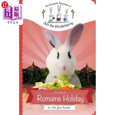 海外直订Romaine Holiday: The Bunnyrific Adventures of Juni the Wonderbunny 罗曼假日:神奇兔子Juni的兔子冒险