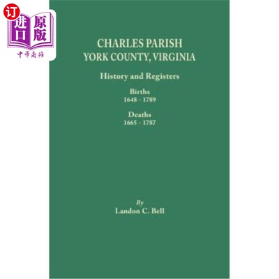 海外直订Charles Parish, York County, Virginia. History and Registers: Births 1648-1789,  查尔斯·帕里什，约克郡，弗