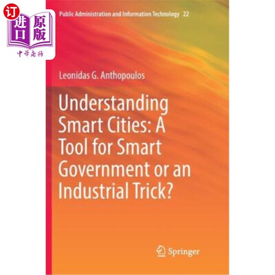 海外直订Understanding Smart Cities: A Tool for Smart Government or an Industrial Trick? 理解智慧城市:智慧政府的工具