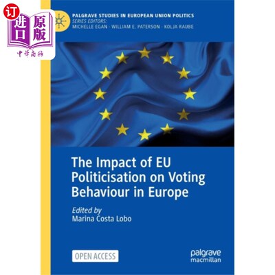 海外直订Impact of EU Politicisation on Voting Behaviour ... 欧盟政治化对欧洲投票行为的影响
