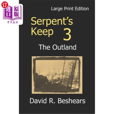 海外直订Serpent's Keep 3 - the Outland: Large Print Edition 蛇之堡3 -外域:大型印刷版