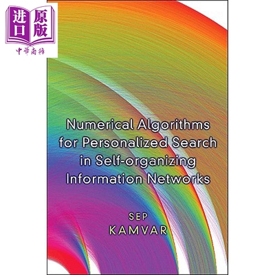 预售 自组织信息网络个性化搜索数值算法 Numerical Algorithms in Information Networks Sepandar Kamvar 【中商原版】