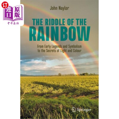 海外直订The Riddle of the Rainbow: From Early Legends and Symbolism to the Secrets of Li 《彩虹之谜:从早期的传说与