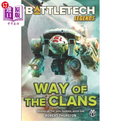海外直订BattleTech Legends: Way of the Clans (Legend of the Jade Phoenix, Book One) 《科技传奇:家族之路》(玉凤传说
