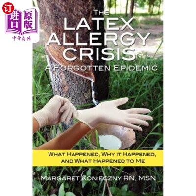 海外直订医药图书The Latex Allergy Crisis: A Forgotten Epidemic: What Happened, Why it Happened,  乳胶过敏危机：一种