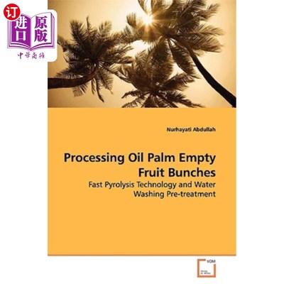 海外直订Processing Oil Palm Empty Fruit Bunches 加工油棕空果串