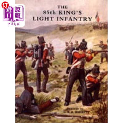 海外直订Eighty-Fifth King's Light Infantry (Now 2nd Battn. the King's Shropshire Light I 国王第85轻步兵团(现为第2营