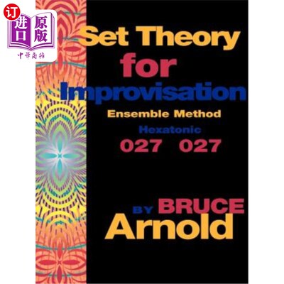 海外直订Set Theory for Improvisation Ensemble Method: Hexatonic 027 027 集合理论的即兴合奏方法:六调