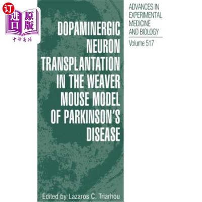 海外直订Dopaminergic Neuron Transplantation in the Weaver Mouse Model of Parkinson's Dis 帕金森病韦弗小鼠模型的多巴