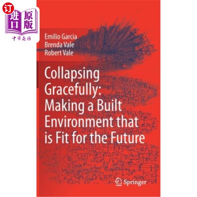 海外直订Collapsing Gracefully: Making a Built Environment That Is Fit for the Future 优雅地坍塌:创造适合未来的建筑环境