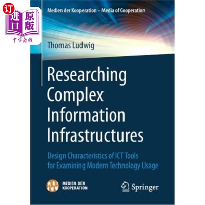 海外直订Researching Complex Information Infrastructures: Design Characteristics of Ict T 研究复杂的信息基础设施：检