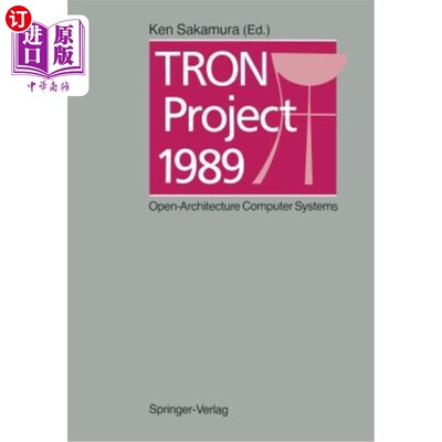 海外直订Tron Project 1989: Open-Architecture Computer Systems Tron项目1989：开放式体系结构计算机系统