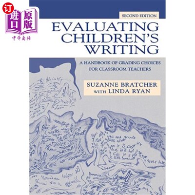 海外直订Evaluating Children's Writing: A Handbook of Grading Choices for Classroom Teach 评价儿童写作：课堂教师的评