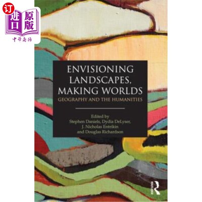 海外直订Envisioning Landscapes, Making Worlds: Geography and the Humanities 想象风景，创造世界:地理学和人文学科
