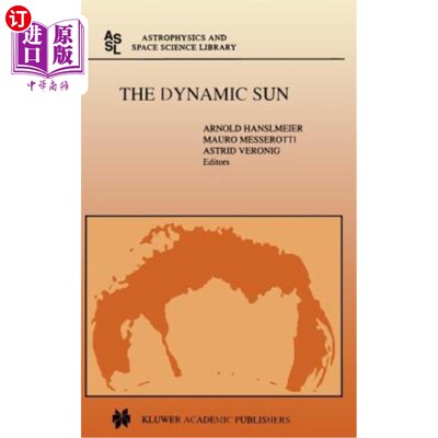海外直订The Dynamic Sun: Proceedings of the Summerschool and Workshop Held at the Solar  动态太阳:在坎泽尔太阳天文