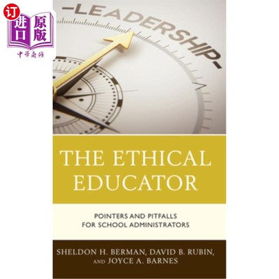 海外直订The Ethical Educator: Pointers and Pitfalls for School Administrators 伦理教育者：学校管理者的指导与陷阱