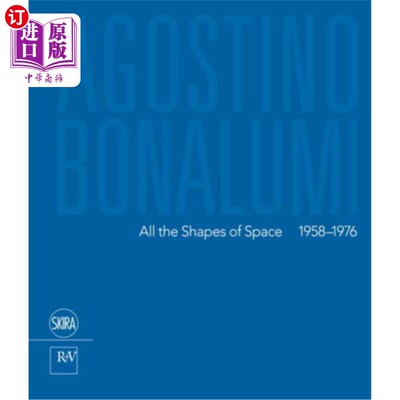海外直订Agostino Bonalumi: All the Shapes of Space: 1958-1976 阿戈斯蒂诺·博纳卢米:《空间的所有形状:1958-1976》