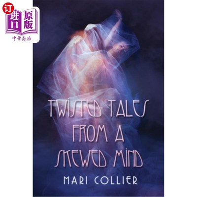 海外直订Twisted Tales From a Skewed Mind 扭曲心灵的扭曲故事