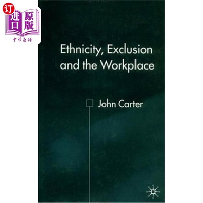 海外直订Ethnicity, Exclusion and the Workplace 种族、排斥和工作场所