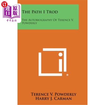海外直订The Path I Trod: The Autobiography of Terence V. Powderly 我走过的路：特伦斯V.粉状物的自传
