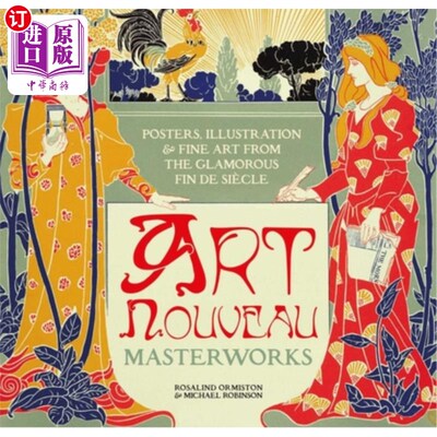 海外直订Art Nouveau: Posters, Illustration & Fine Art from the Glamorous Fin de Siècle 新艺术:海报，插图和美术从迷