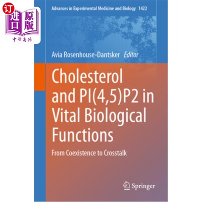海外直订Cholesterol and Pi(4,5)P2 in Vital Biological Functions: From Coexistence to Cro 胆固醇和Pi(4,5