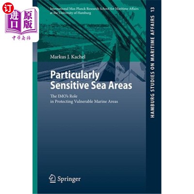 海外直订Particularly Sensitive Sea Areas: The Imo's Role in Protecting Vulnerable Marine 特别敏感海域:国际海事组织