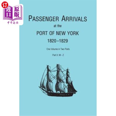 海外直订Passenger Arrivals at the Port of New York, 1820-1829, from Customs Passenger Li 1820-1829年