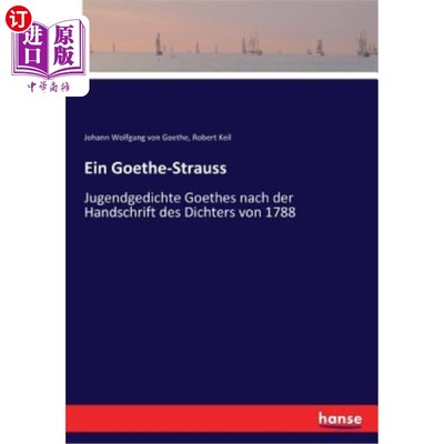 海外直订德语 Ein Goethe-Strauss: Jugendgedichte Goethes nach der Handschrift des Dichters von 一种歌德流星，这是诗