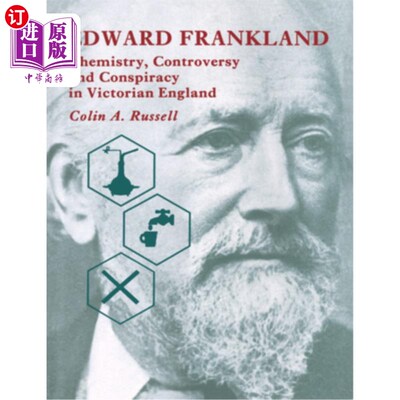海外直订Edward Frankland: Chemistry, Controversy and Conspiracy in Victorian England 爱德华·弗兰克兰：维多利亚时代