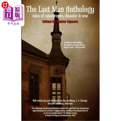海外直订The Last Man Anthology: Tales of Catastrophe, Disaster, and Woe 终末一个人文集:灾难、灾难和悲哀的故事
