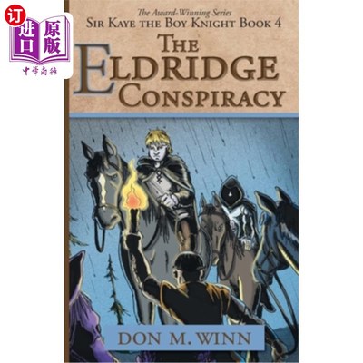 海外直订The Eldridge Conspiracy: Sir Kaye the Boy Knight Book 4 《埃尔德里奇阴谋:少年骑士凯伊爵士》第四册