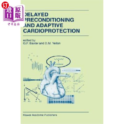 海外直订医药图书Delayed Preconditioning and Adaptive Cardioprotection 延迟预处理和适应性心脏保护