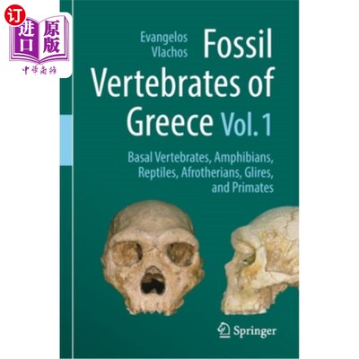 海外直订Fossil Vertebrates of Greece Vol. 1: Basal Vertebrates, Amphibians, Reptiles, Af 希腊脊椎动物化石第1卷:基础