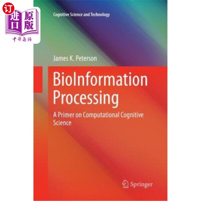 海外直订Bioinformation Processing: A Primer on Computational Cognitive Science 生物信息处理：计算认知科学入门