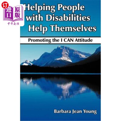 海外直订Helping People with Disabilities Help Themselves: Promoting the I CAN Attitude 帮助残疾人自助：提倡“我能”