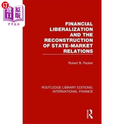 海外直订Financial Liberalization and the Reconstruction ... 金融自由化与国家与市场关系的重构